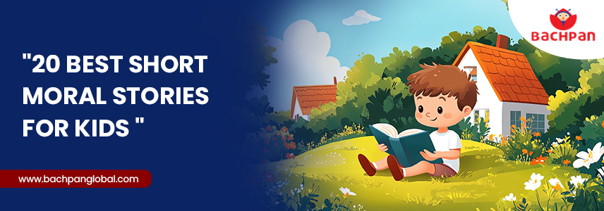 Top 20 Best Short Moral Stories for Kids Top 20 Best Short Moral Stories for Kids