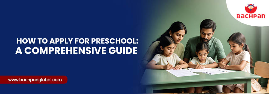 How to Apply for Preschool : Step-by-Step Guide for Parents