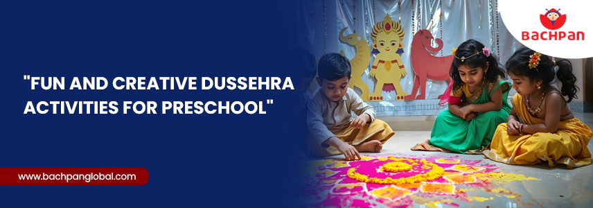 Fun and Creative Dussehra Activities for Preschool