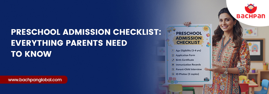 Preschool Admission Checklist: Everything Parents Need to Know